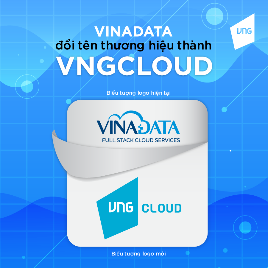 News-VINADATA CHÍNH THỨC THAY ĐỔI TÊN THƯƠNG HIỆU THÀNH VNG CLOUD